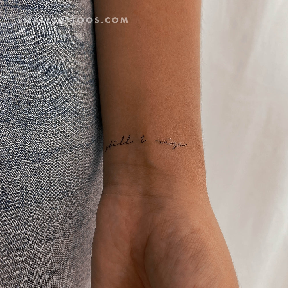 Handwritten Font Still I Rise Temporary Tattoo (Set of 3) – Small Tattoos