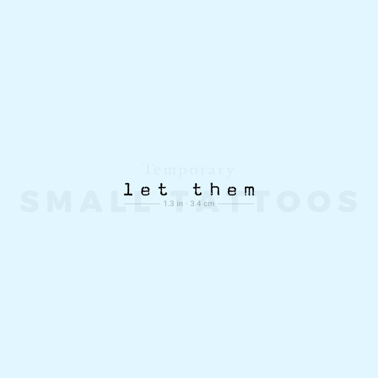 Typewriter Font Let Them Temporary Tattoo (Set of 3) – Small Tattoos