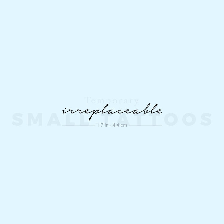 Irreplaceable Temporary Tattoo (Set of 3) – Small Tattoos