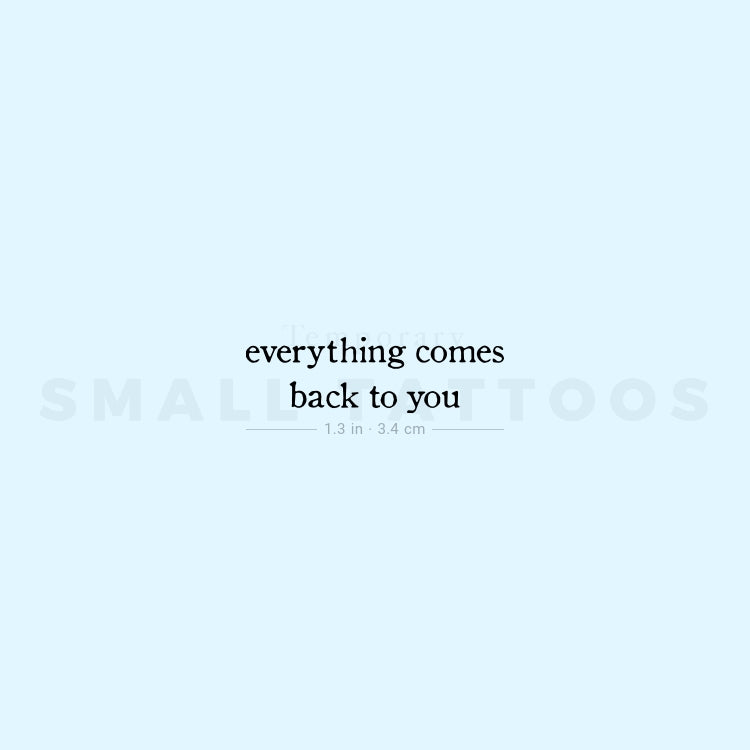 Everything Comes Back To You Temporary Tattoo - Set of 3 – Small Tattoos